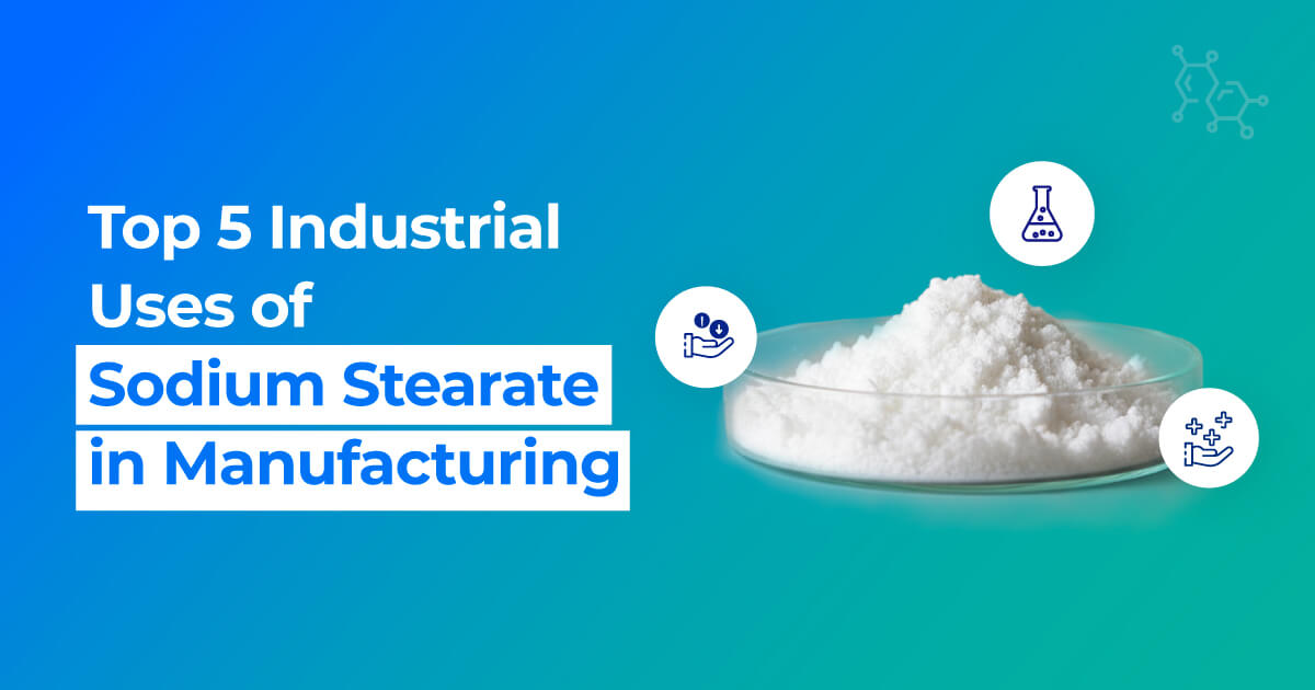Top 5 Industrial Uses of Sodium Stearate in Manufacturing | Nimbasia ...