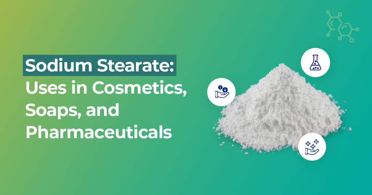 What is Sodium Stearate? Uses in Soaps, Cosmetics & Medicine