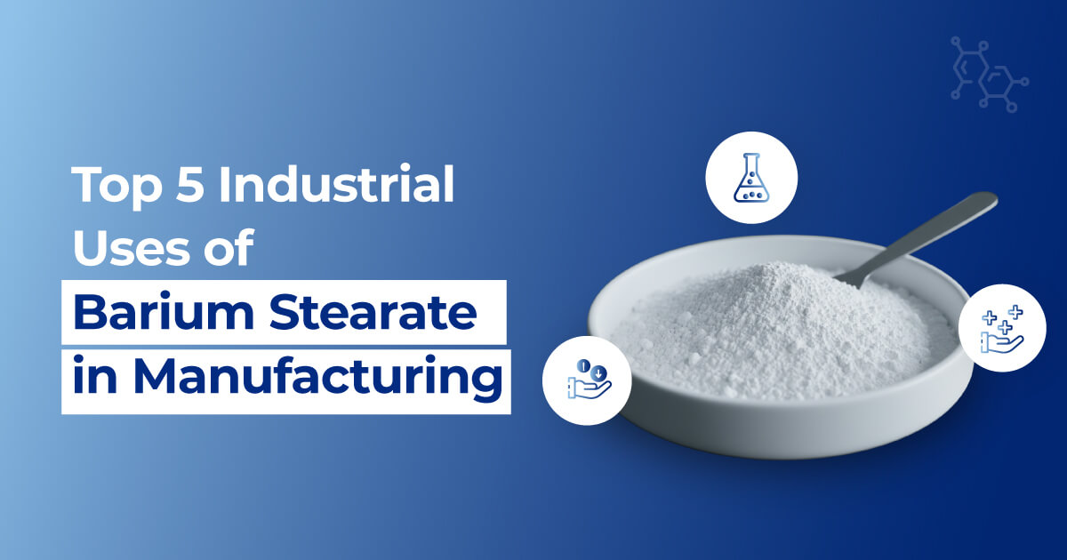 Barium Stearate Uses in Manufacturing | Top 5 Industrial Uses